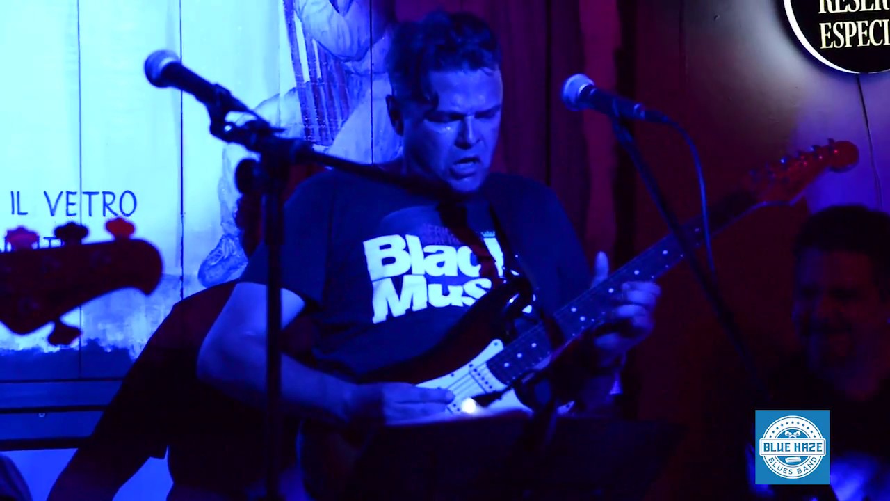 BLUE HAZE Blues Band live @ Casa Di Giulietta - YouTube