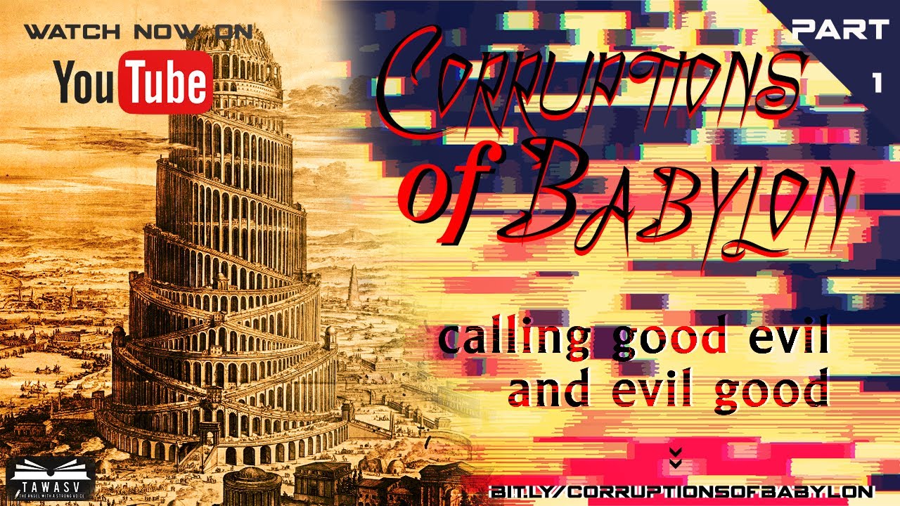 Corruptions of Babylon Calling good evil and evil good | The Angel with ...