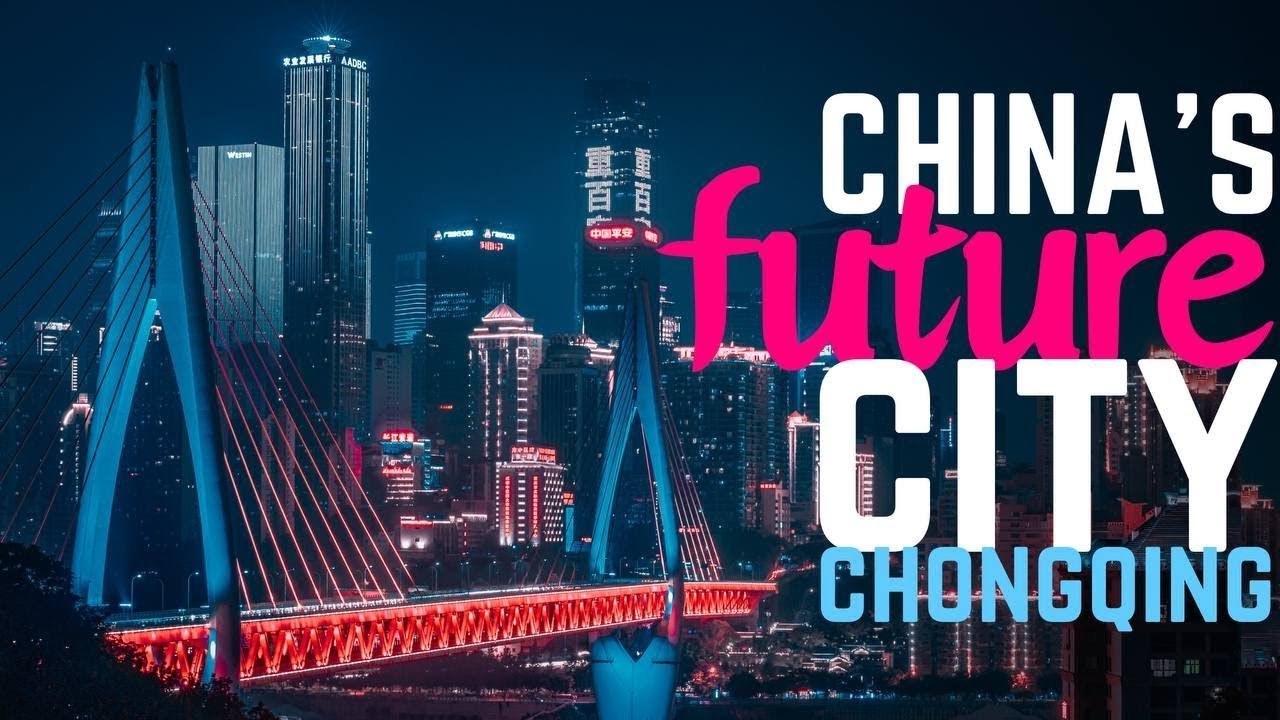 Discovering Chongqing: China’s City of Rivers, Skyscrapers, and History ...