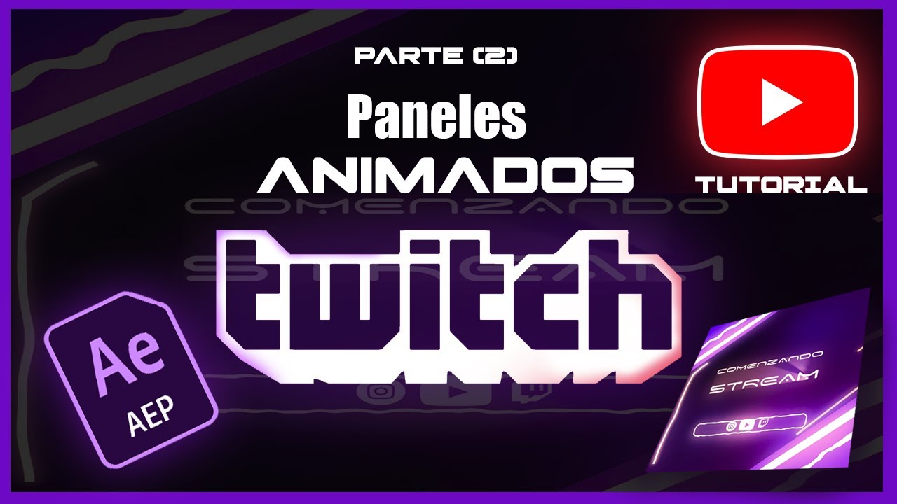 TUTORIAL | Crea paneles animados para Twitch | PARTE 2 - YouTube
