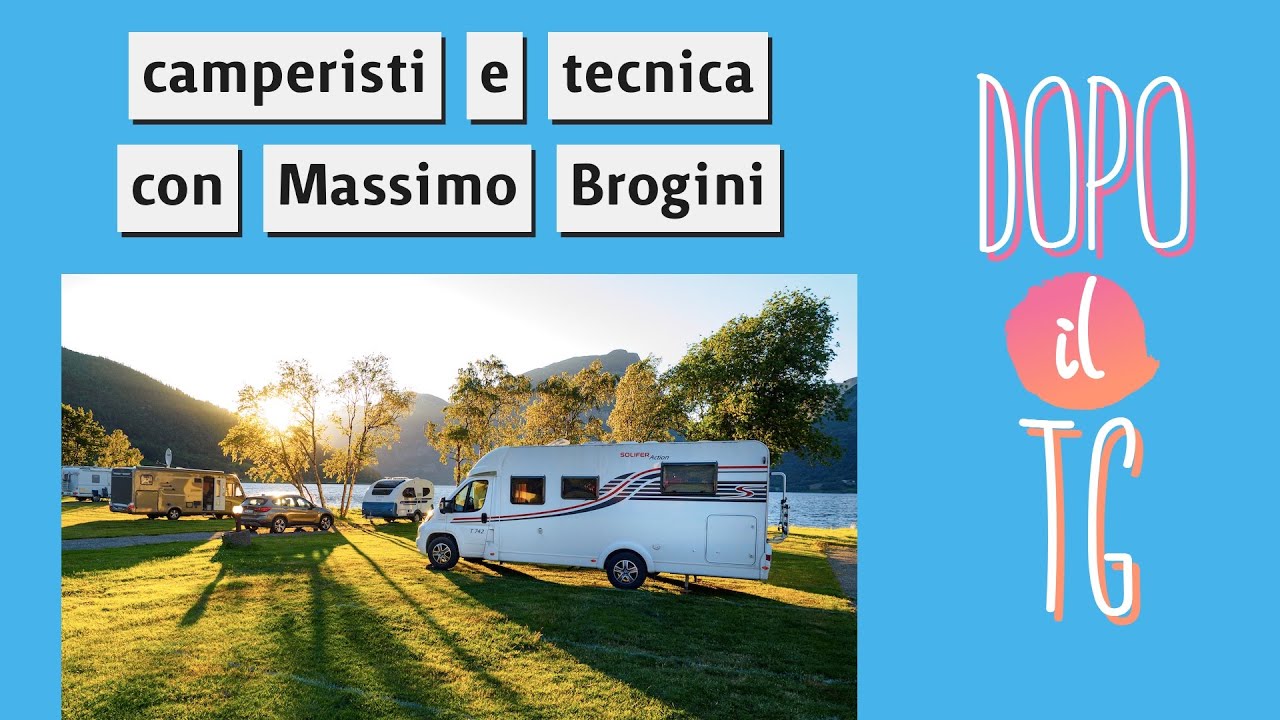 camperisti e tecnica dopo il TG 26 Maggio 2020 - YouTube