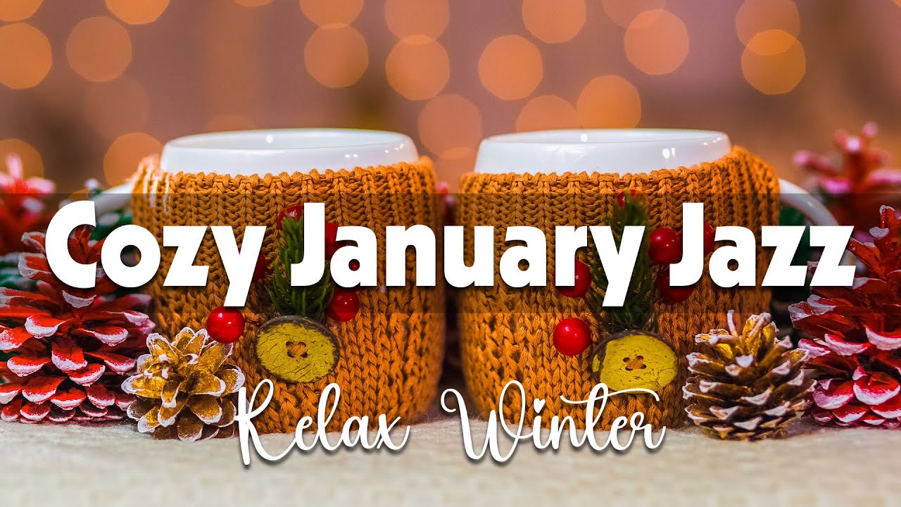 Cozy January Jazz ☕ Positive January Jazz and Sweet Winter Bossa Nova ...
