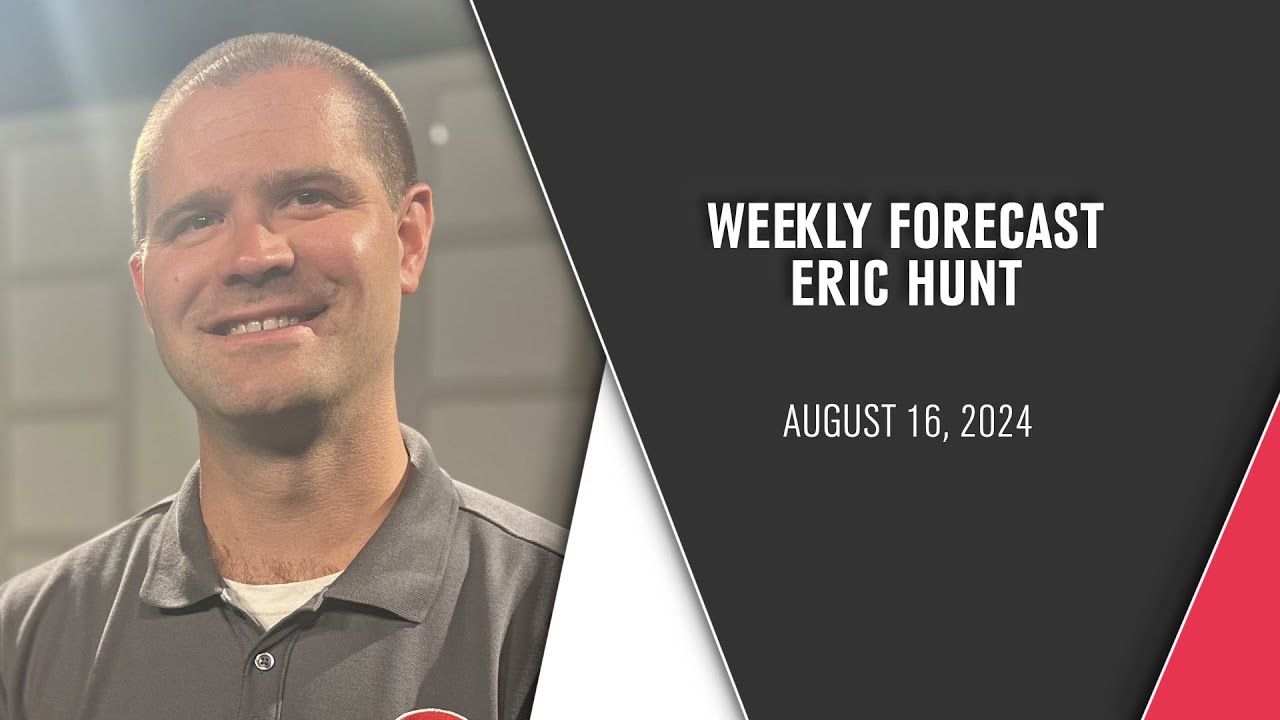 Weekly Forecast | Eric Hunt | August 16, 2024 - YouTube