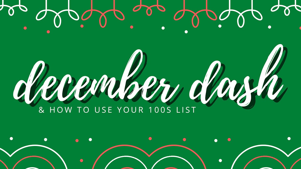 December Dash + 100s List! - YouTube