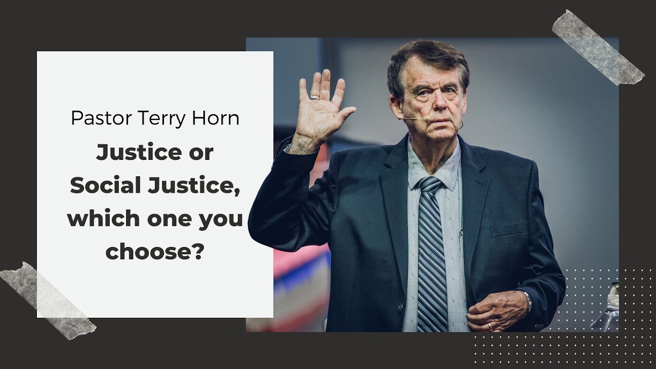 Justice or Social Justice, which one you choose? | Pastor Terry Horn ...