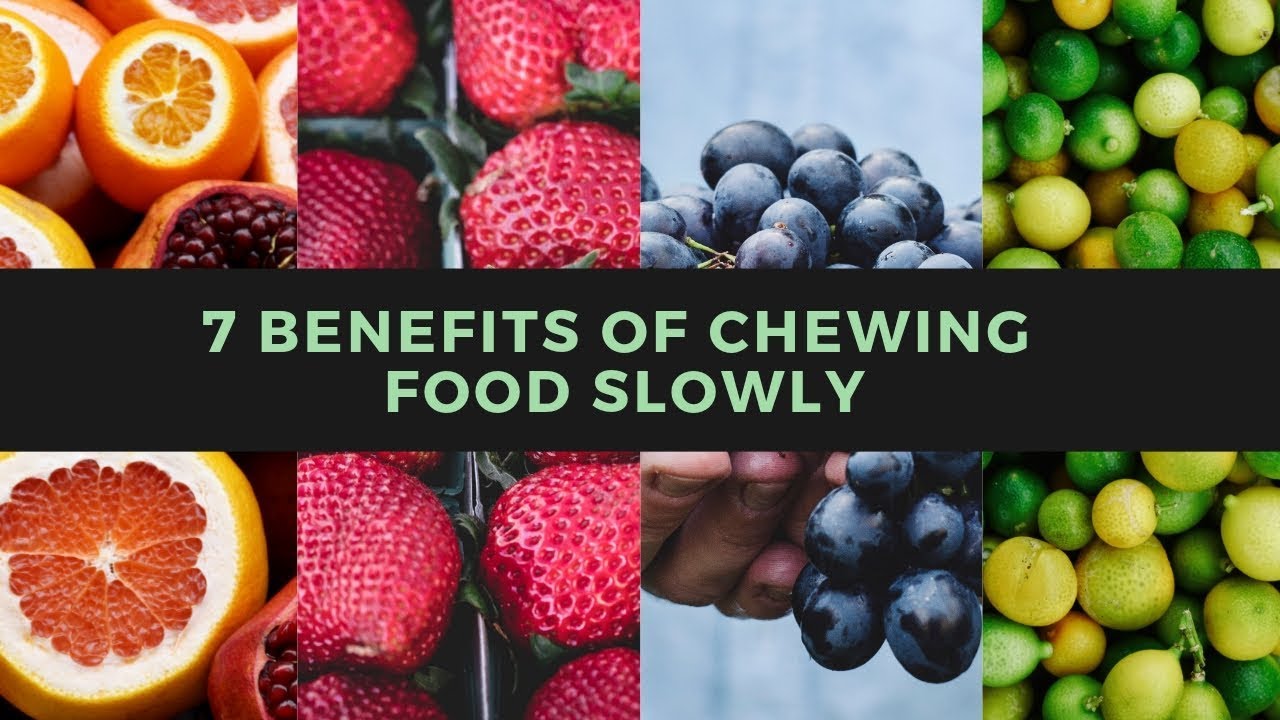BENEFITS OF CHEWING FOOD SLOWLY - YouTube