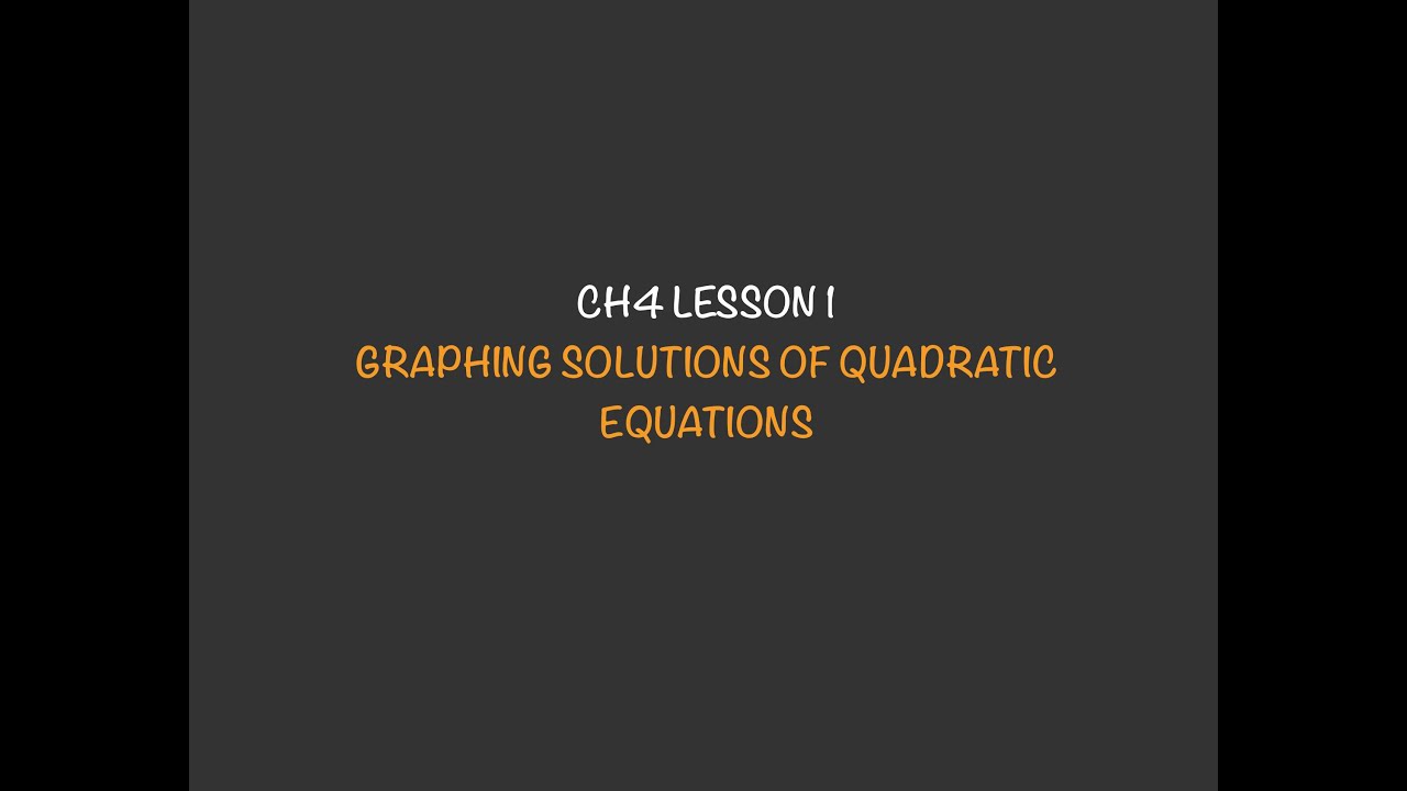 MATH 20-1 | CH4 LESSON 1: GRAPHING SOLUTIONS OF QUADRATIC EQUATIONS ...