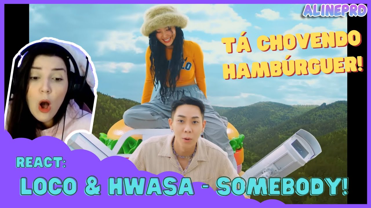AlinePrd react: LOCO & HWASA - SOMEBODY! M/V - YouTube