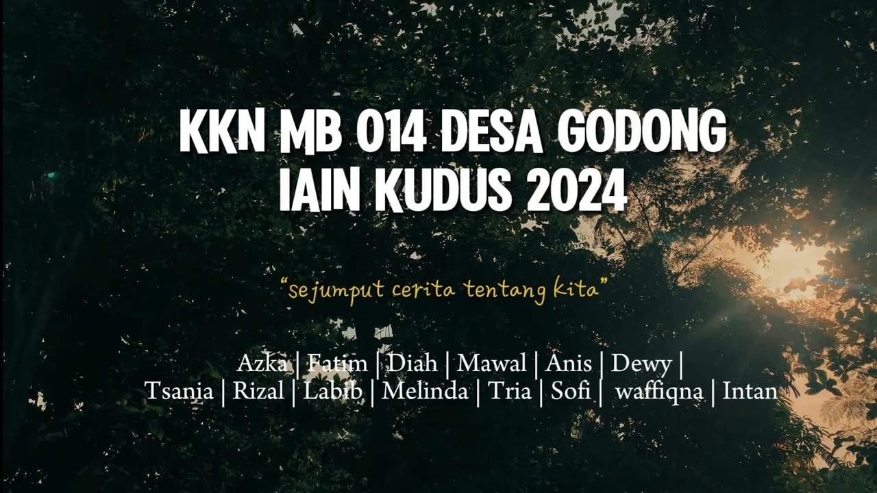 Sejumput Cerita tentang Kita | Video Dokumenter KKN-MB 014 Desa Godong ...