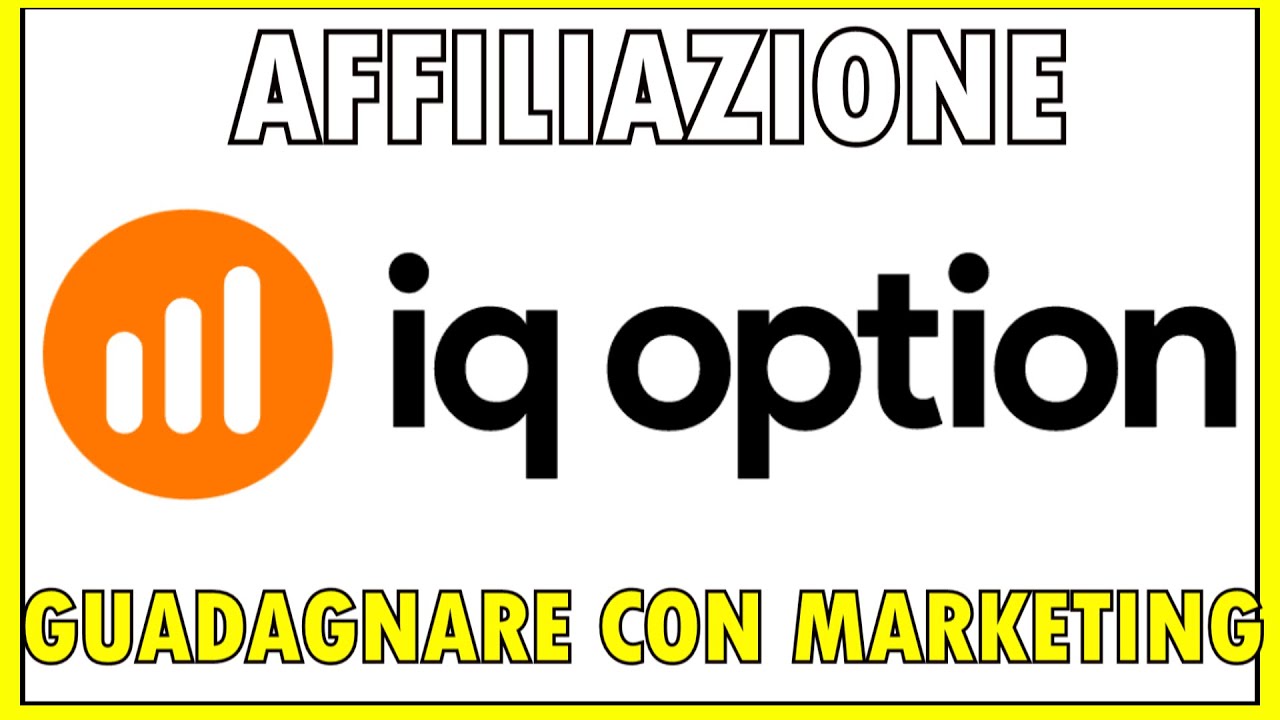 💰 GUADAGNARE CON L' AFFILIAZIONE IQ OPTION - Tutorial Passo Passo 💰 ...