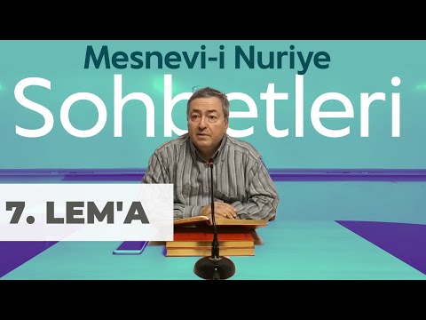 Mesnevi-i Nuriye sohbeti: 7. Lem'a