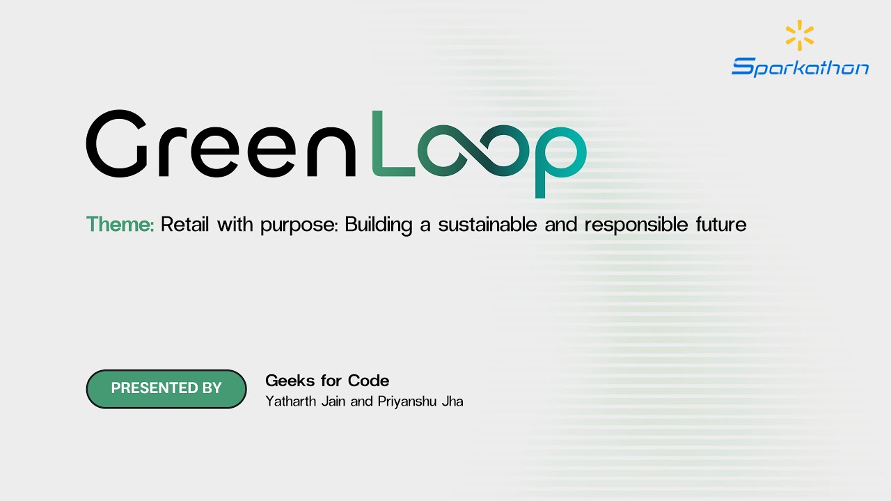 WALMART GREENLOOP | WALMART HACKATHON SPARKATHON 2025 - YouTube