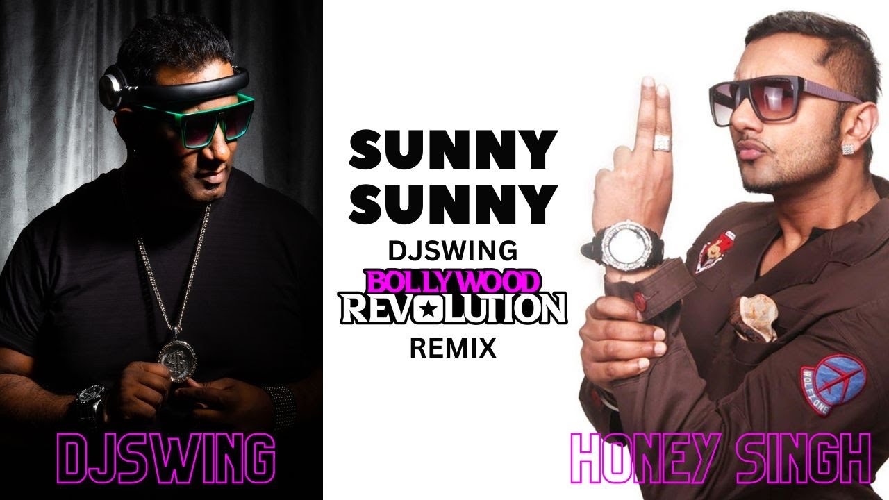 SUNNY SUNNY - DJSWING BOLLYWOOD REVOLUTION REMIX - YouTube