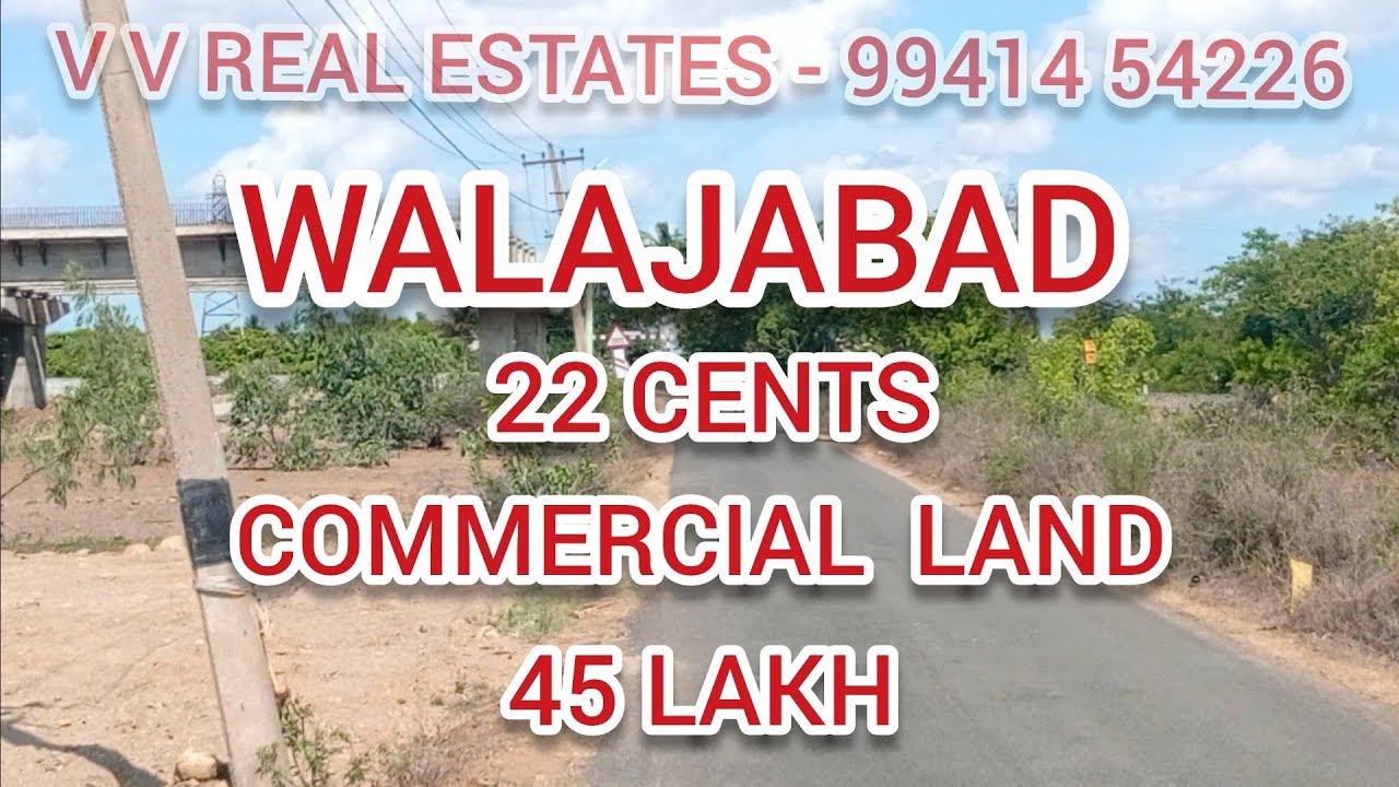 AVAILABLE 22 CENT COMMERCIAL LAND FOR SALE AT WALAJABAD, KANCHIPURAM ...