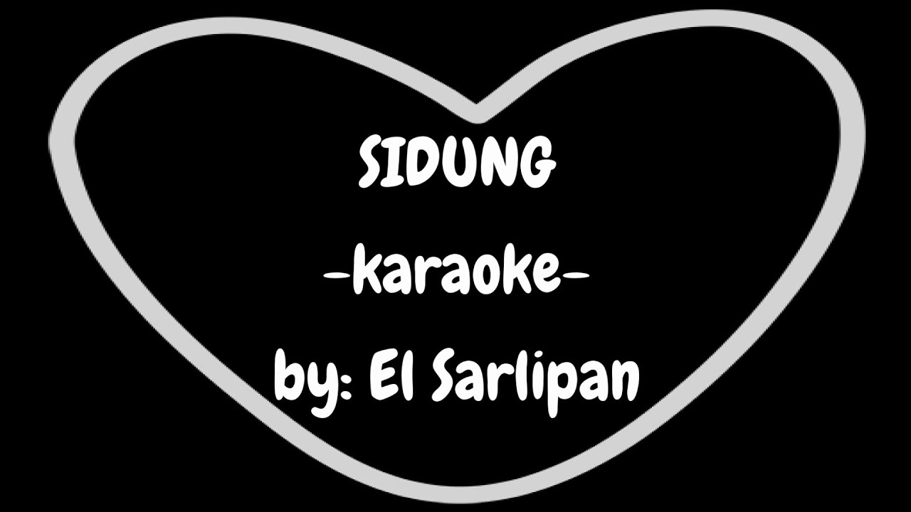 Sidung by El Sarlipan | Karaoke | Minus-one - YouTube