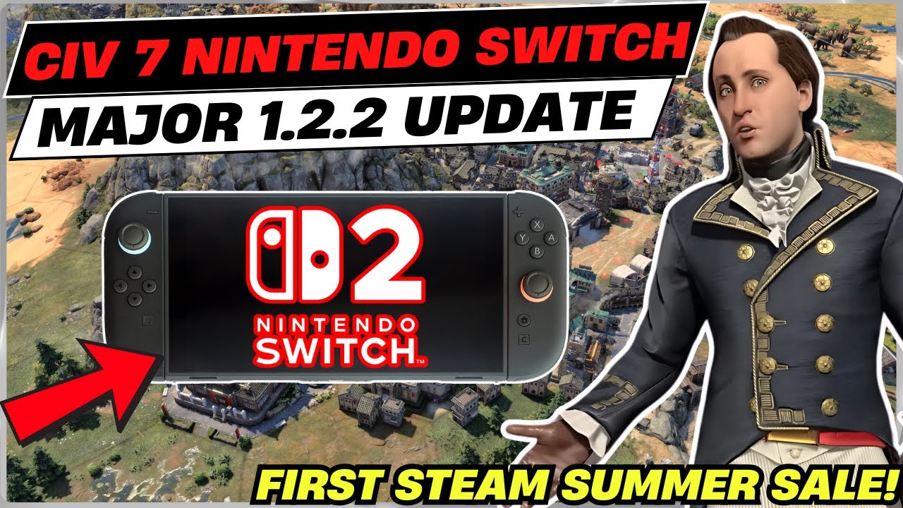 Civ 7 Nintendo Switch & Nintendo Switch 2 Update for 1.2.2! | Civ 7 ...