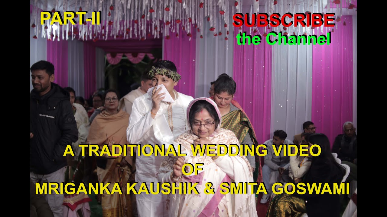 A Traditional Wedding Video of Mriganka & Smita - Part-II, February 07, 2024 - YouTube