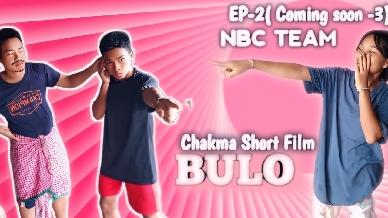 BULO | CHAKMA SHORT FILM / NBCTEAM" CHAKMA FUNNY VIDEO | - YouTube