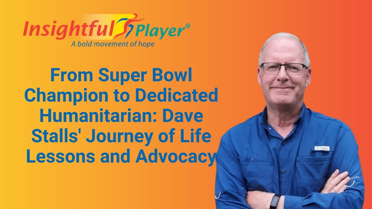 From Super Bowl Champion to Dedicated Humanitarian: Dave Stalls ...