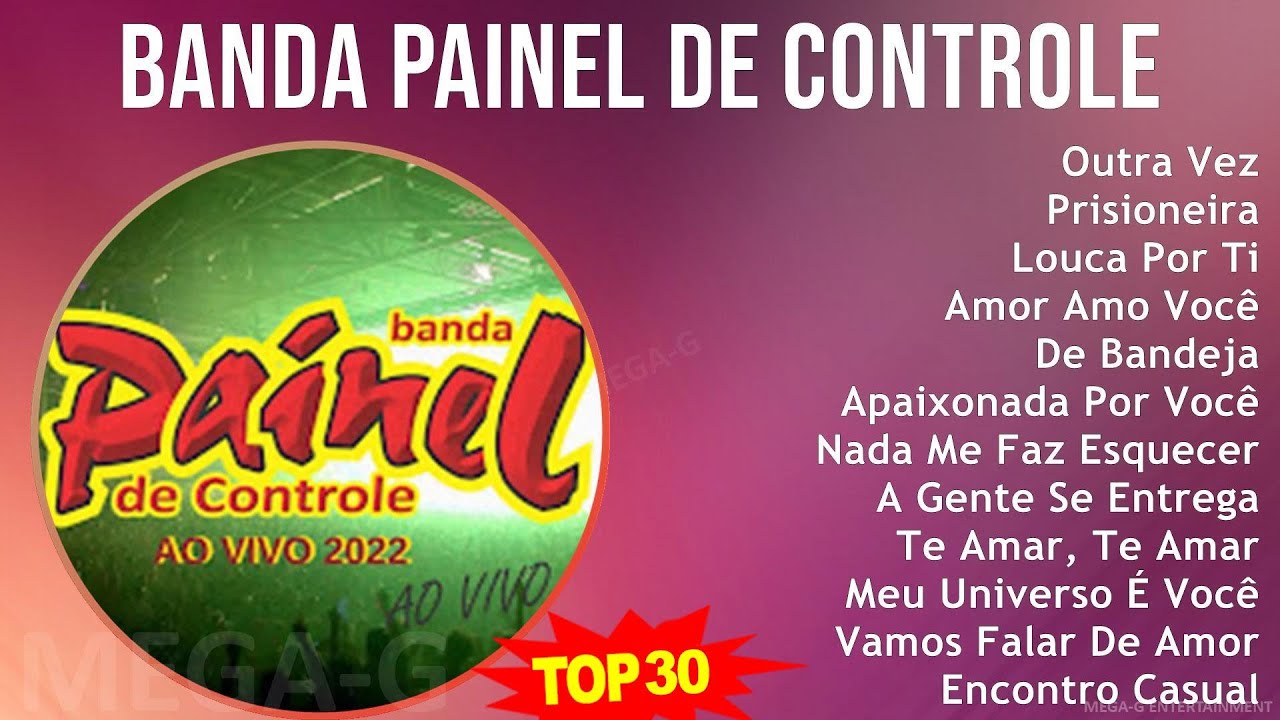 B A N D A P A I N E L D E C O N T R O L E Mix Melhores Músicas ~ Youtube
