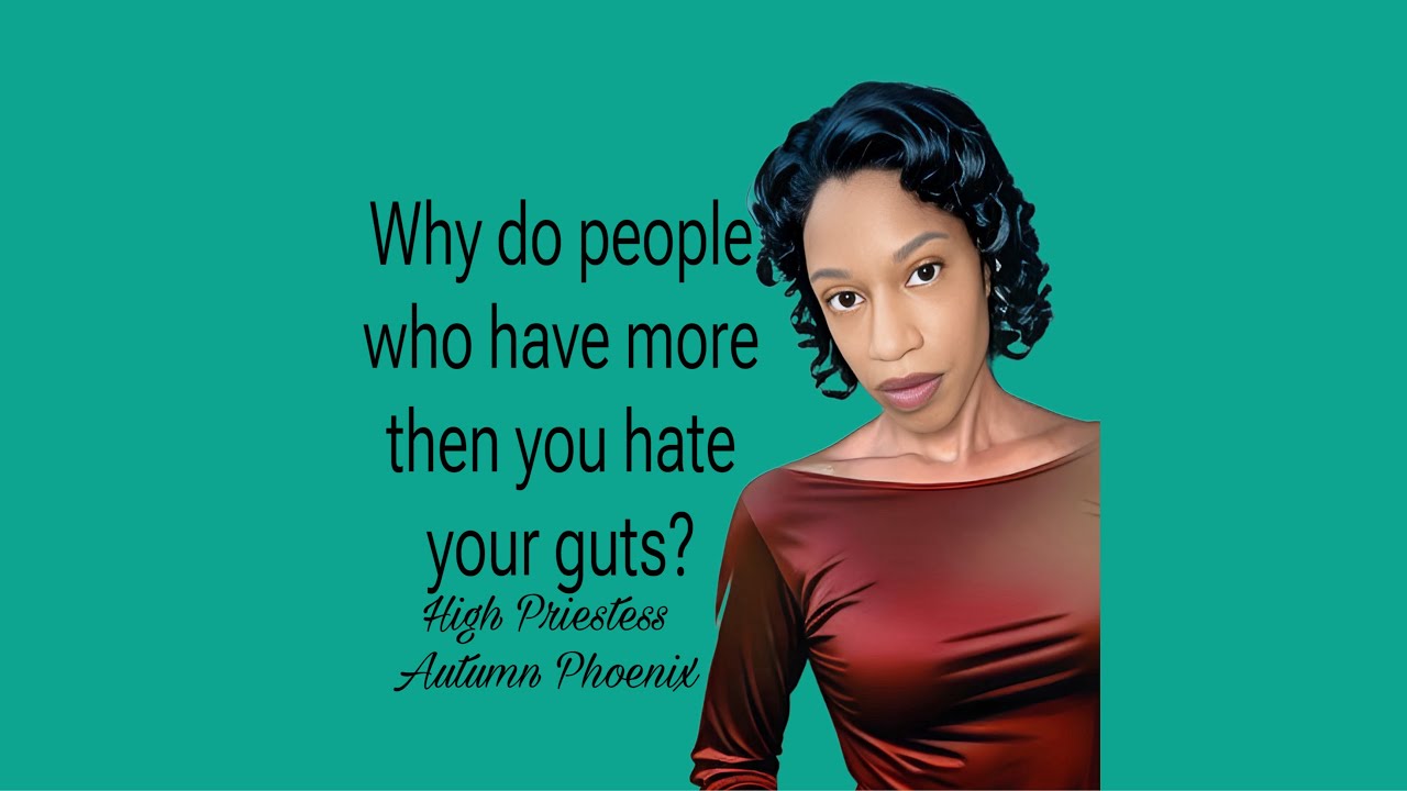 Why do people who have more than you hate your guts? - YouTube