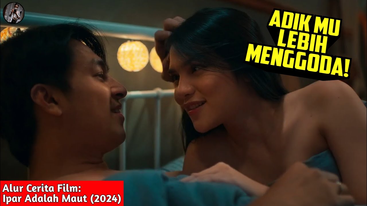 Rela Selingkuh Denga Adik Ipar Sendiri Alur Cerita Film Ipar Adalah Maut Youtube