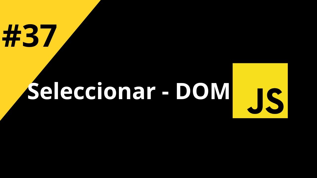 Amantes de JavaScript - #37 DOM en JS - YouTube