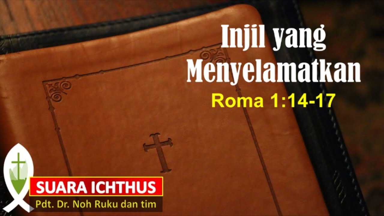 SUARA ICHTHUS "INJIL YANG MENYELAMATKAN" (ROMA 1:14-17) - YouTube