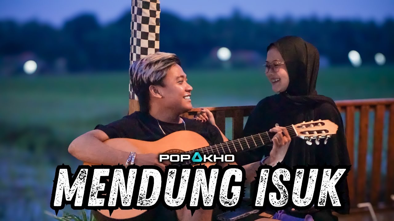 POPOKHO - MENDUNG ISUK (OFFICIAL MUSIC VIDEO) - YouTube