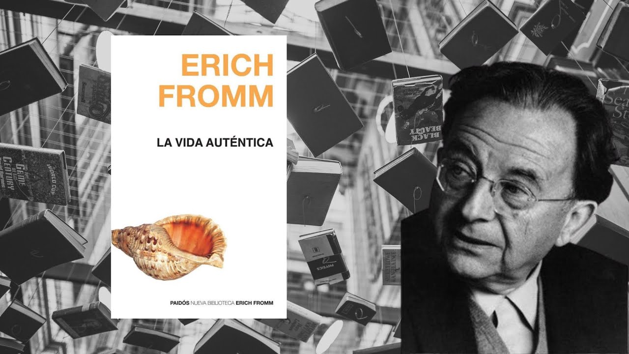 La Vida Auténtica - Erich Fromm - YouTube