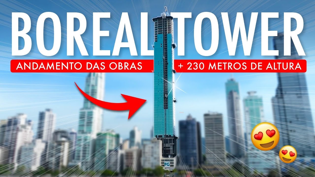 BOREAL TOWER - Andamento das Obras + 230 METROS DE ALTURA - YouTube