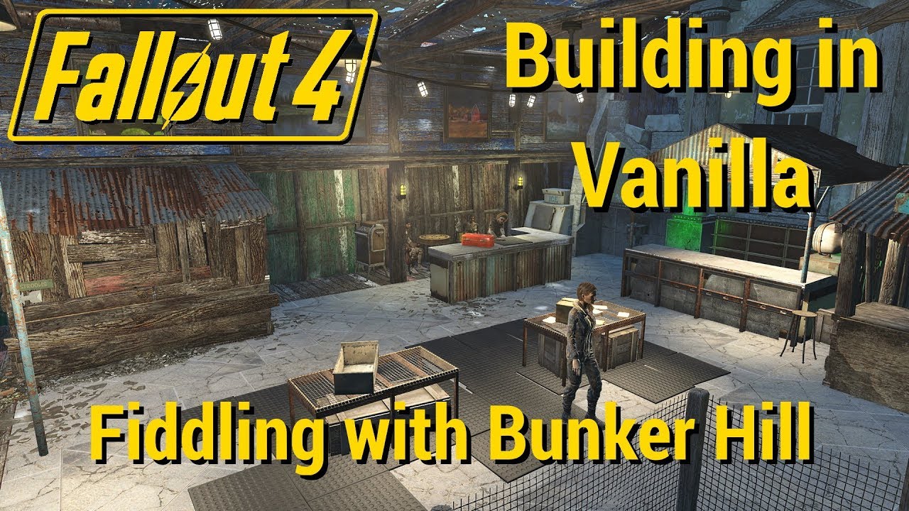 FO4 - Building in Vanilla - Fiddling with Bunker Hill - YouTube