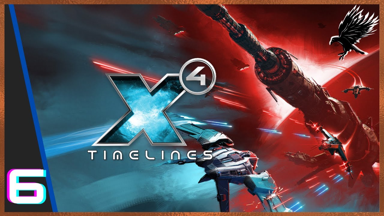 6: X4 Timelines playthrough Finale - YouTube