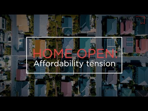 HOME OPEN: Affordability tension