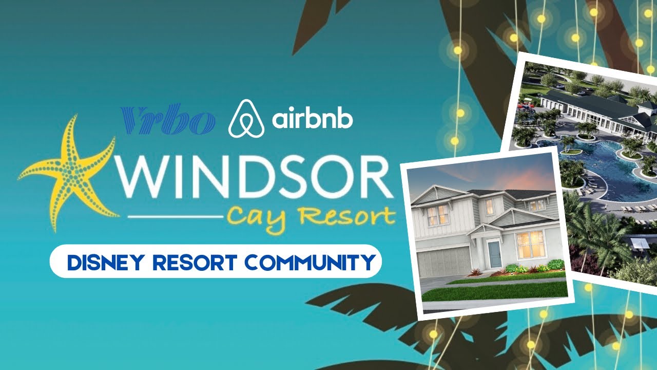 Windsor Cay Disney Resort in Florida Coming 2023 | Airbnb VRBO Homes ...