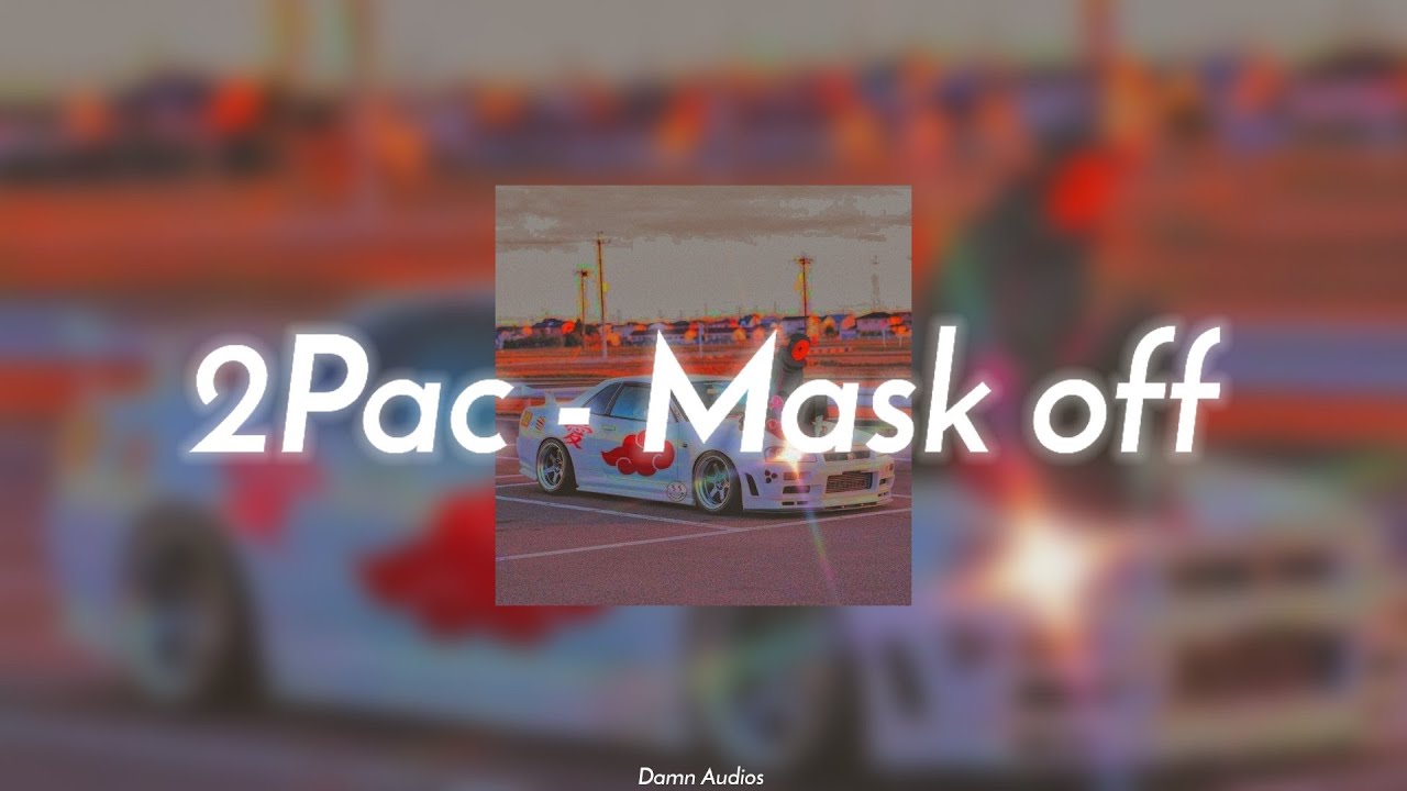 2pac - Mask off [slowed and reverb] tik tok version - YouTube