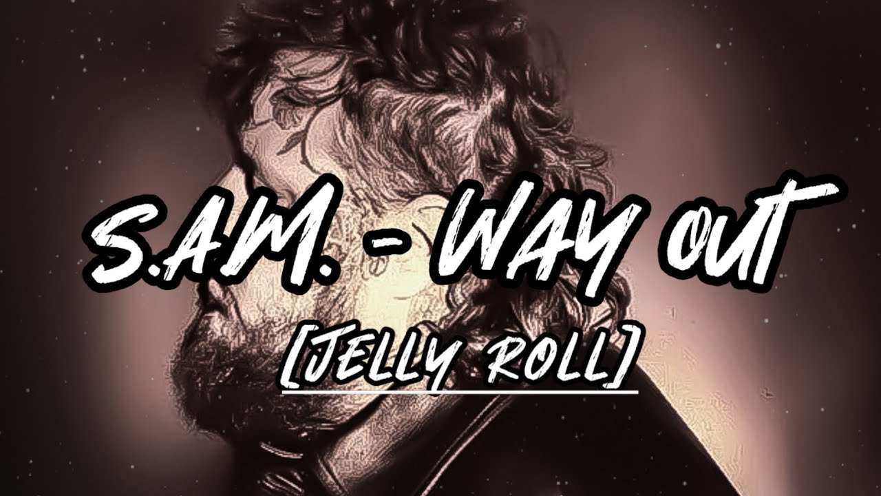 S.A.M. - Way Out (ft. Jelly Roll) - (Official Music Video) - YouTube