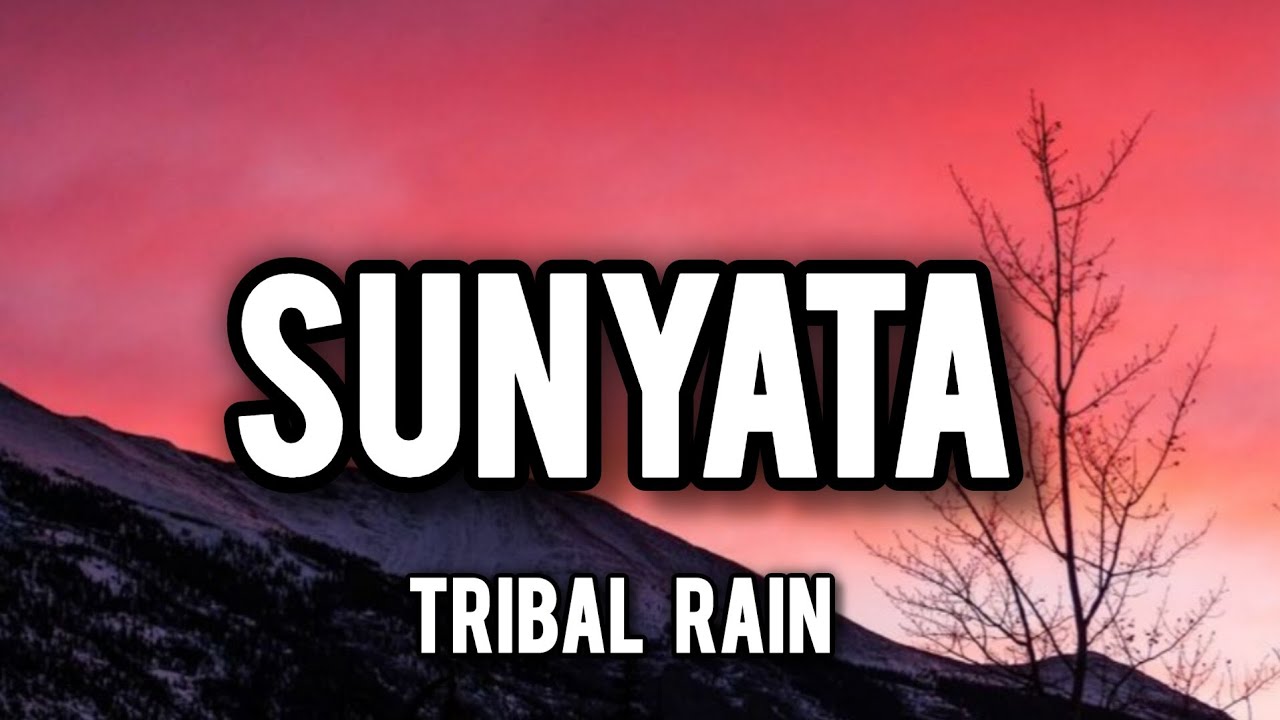 Tribal Rain || SUNYATA || Lyrics video - YouTube