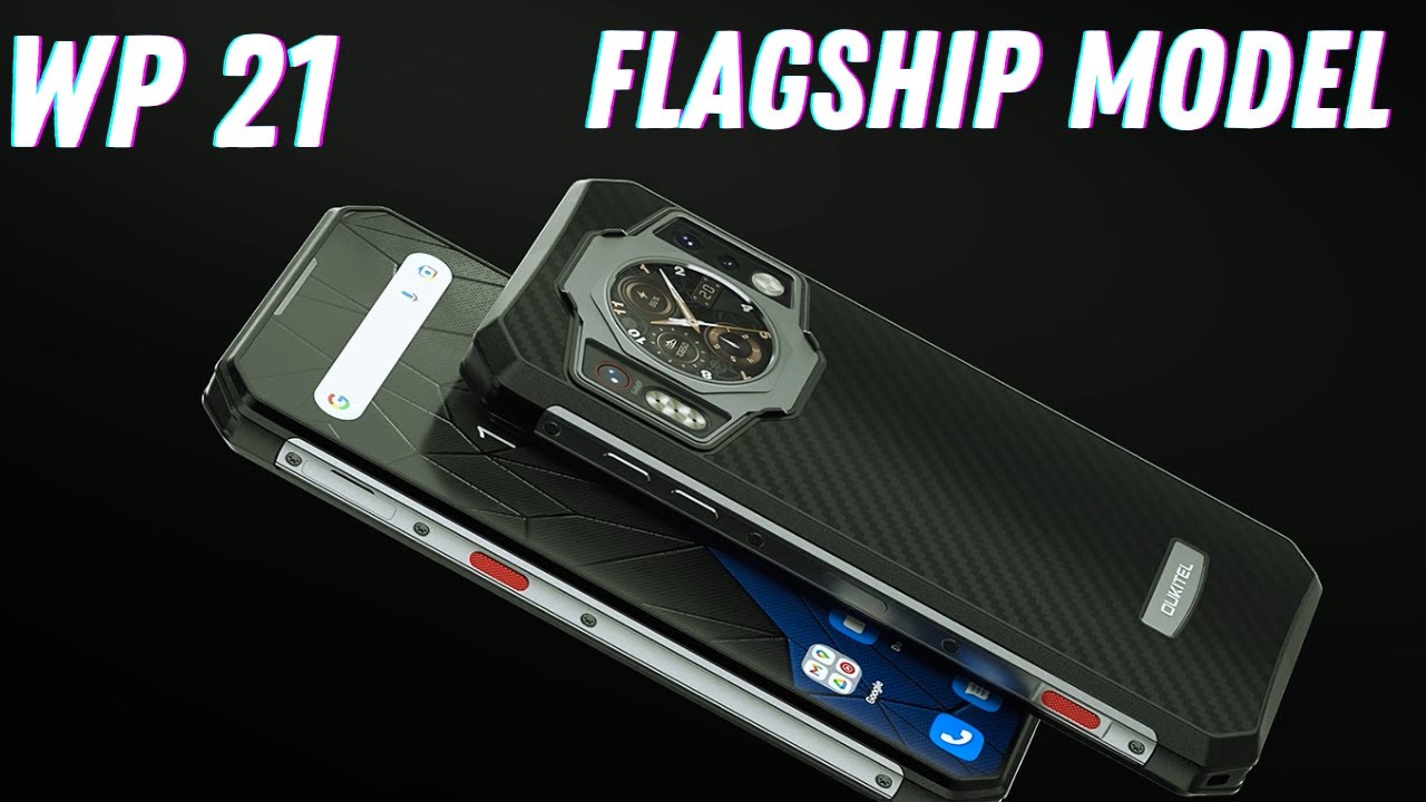 Dual screen and Cutting Edge 6NM Processor OUKITEL WP21 ...