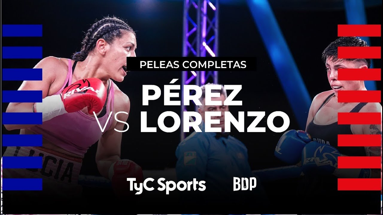 Lucía Pérez vs. Brenda Lorenzo - Boxeo de Primera - TyCSports - YouTube