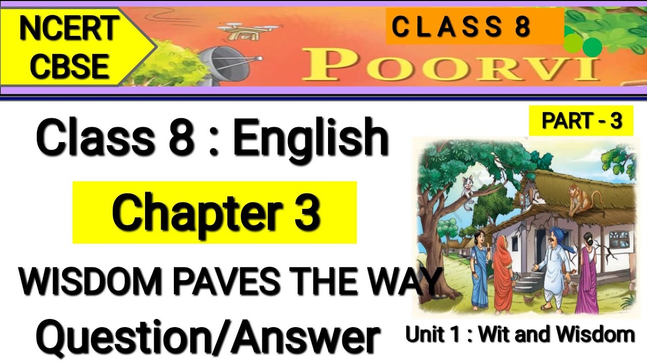 Class 8 English Chapter 3 | Question Answer | Wisdom Paves The Way ...