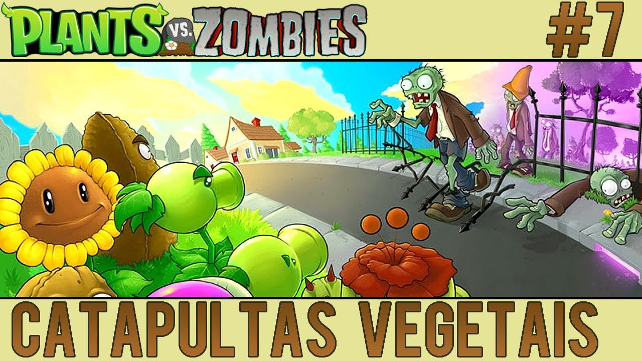 Plants vs. Zombies #7 - Catapultas Vegetais - YouTube