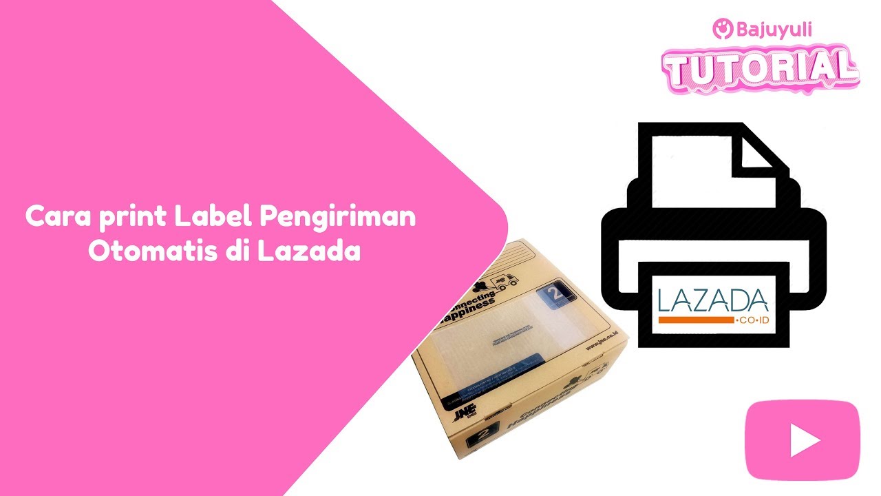 Cara print Label Pengiriman Otomatis di Lazada #BYtutorial - YouTube