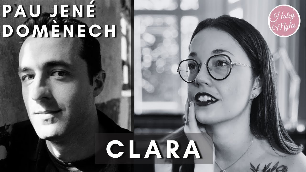 Clara - Pau Jené Domènech - Haley Myles - YouTube