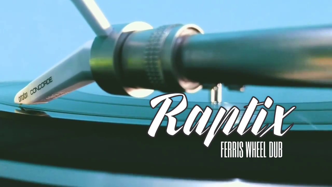 Raptix - Ferris Wheel Dub - YouTube