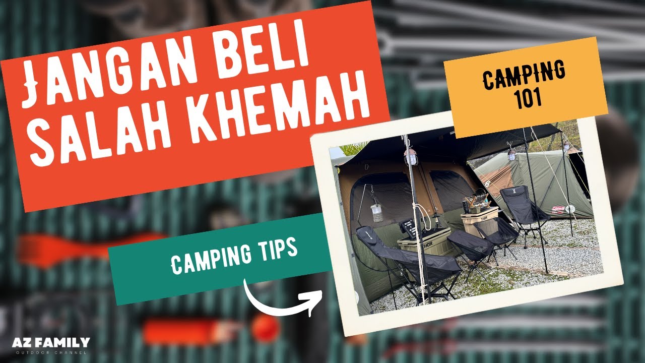 CAMPING 101 | Tips pemilihan khemah yang sesuai - YouTube