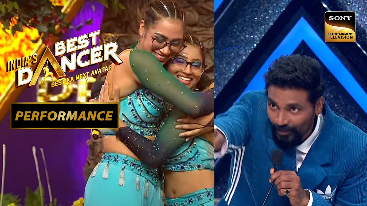 India's Best Dancer S3 | Judges को पसंद आई Apeksha और Arundhati की ...