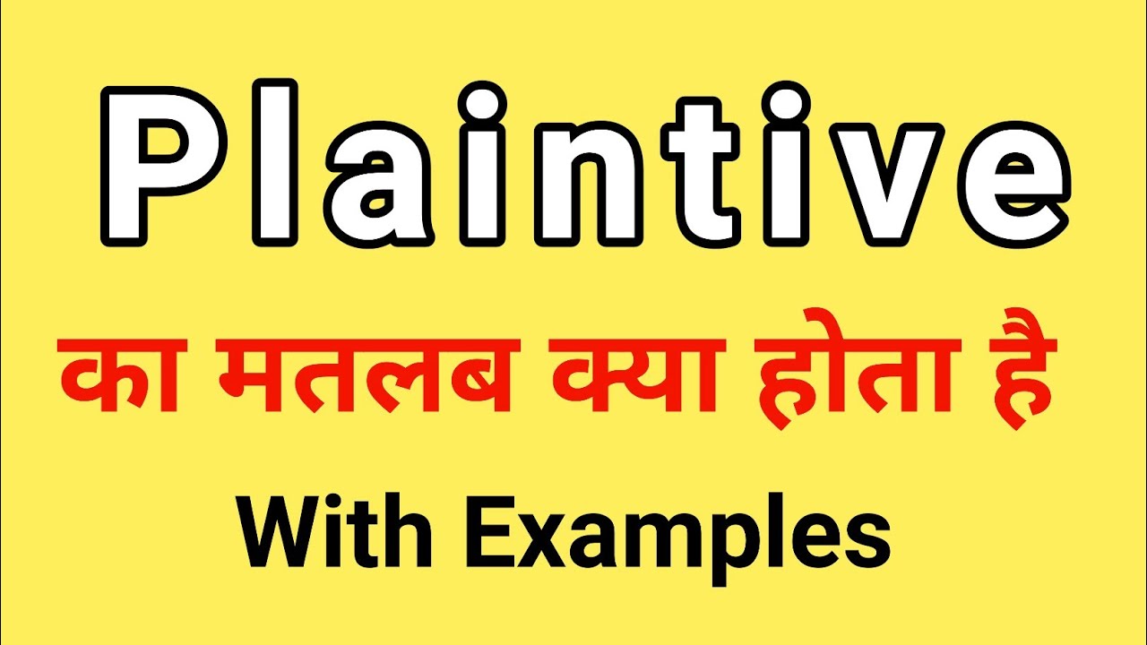 Plaintive Meaning in Hindi | Plaintive ka Matlab kya hota hai | Word ...