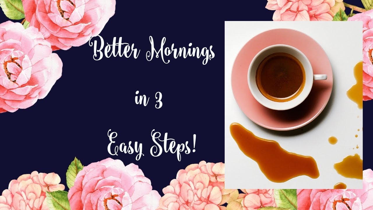 Three Tips for Better Mornings! - YouTube