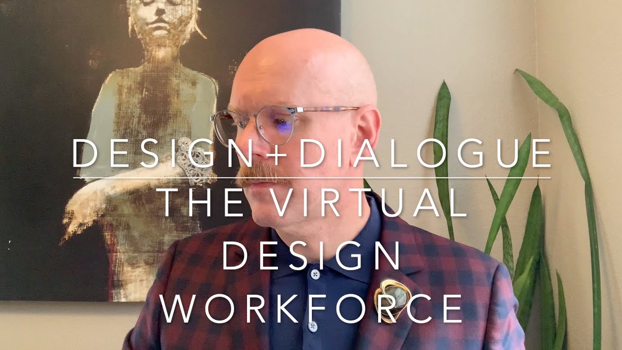 Design+Dialogue: The Virtual Design Workforce - YouTube